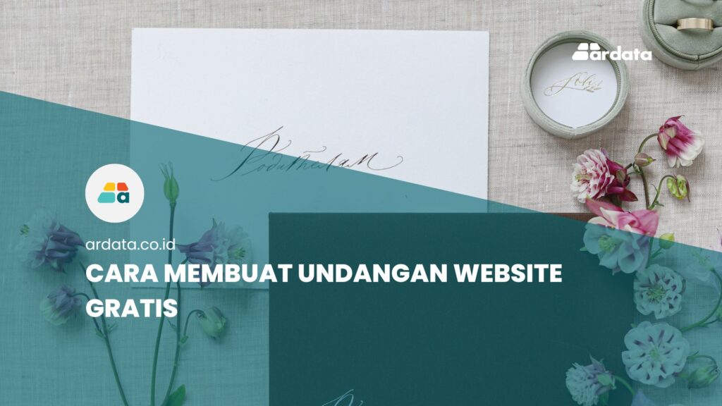 Cara Membuat Undangan Website Digital Gratis, Unik & Custom